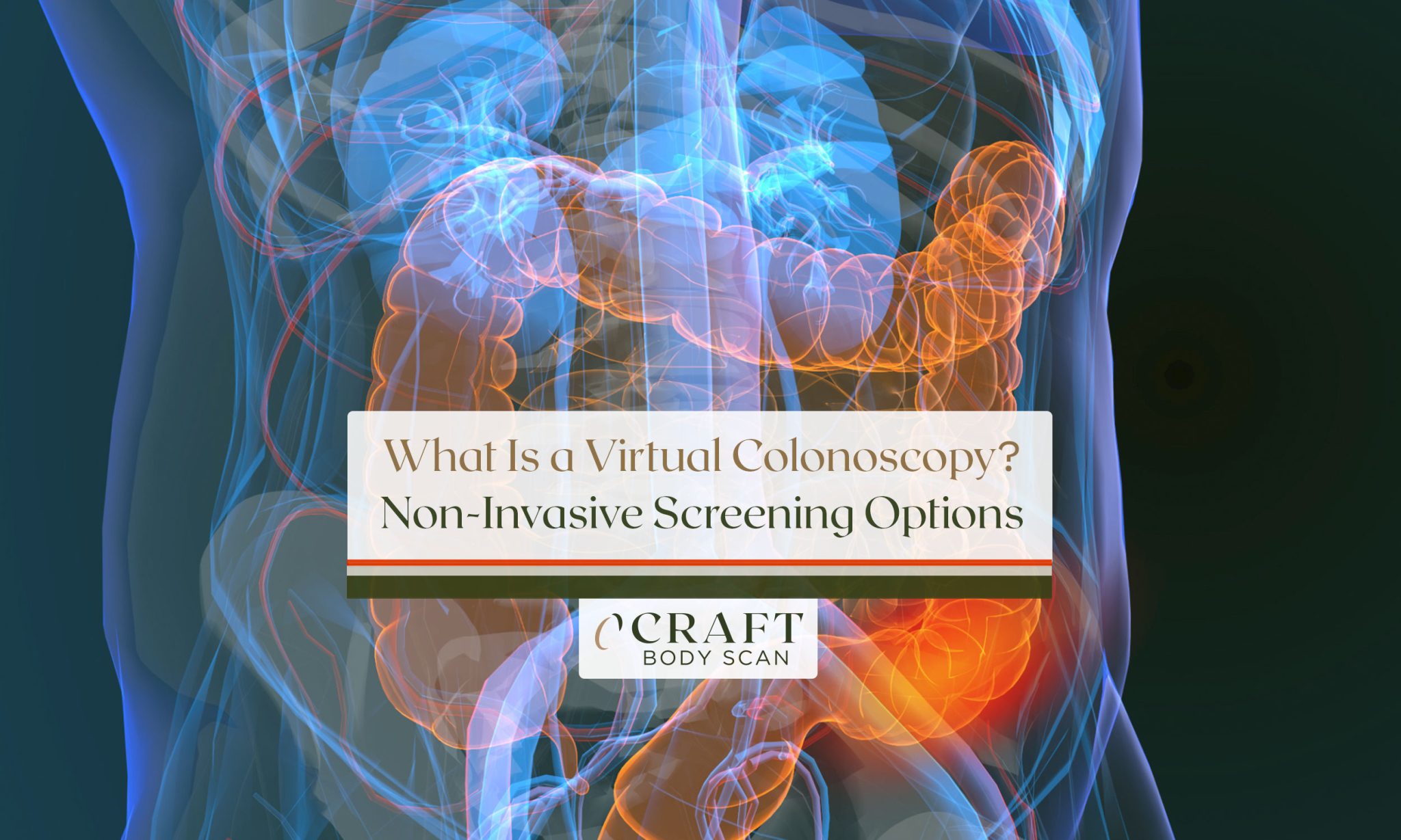 What Is a Virtual Colonoscopy? Discover Non-Invasive Screening Options